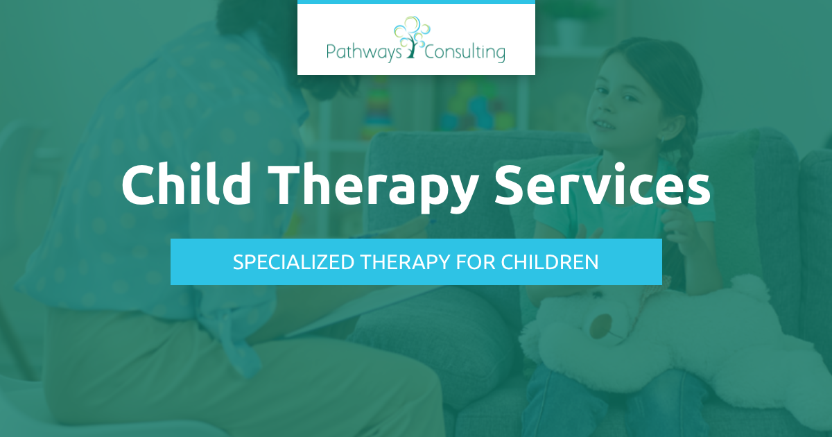 Child Therapy Services | Pathways Consulting